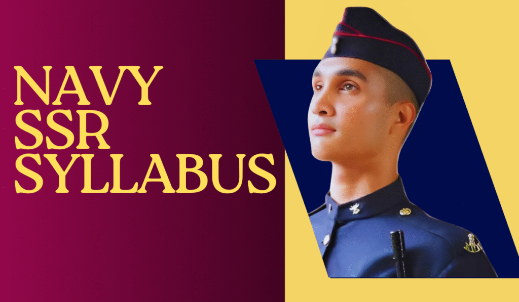 Navy SSR Syllabus 2025: Complete Guide