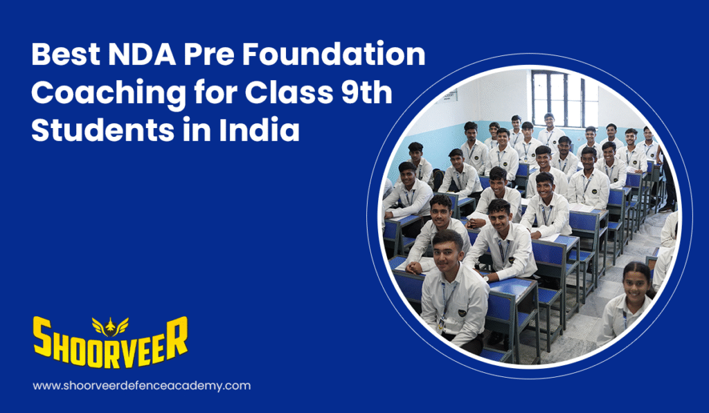 Best NDA Pre Foundation Coaching for Class 9th in India 2025