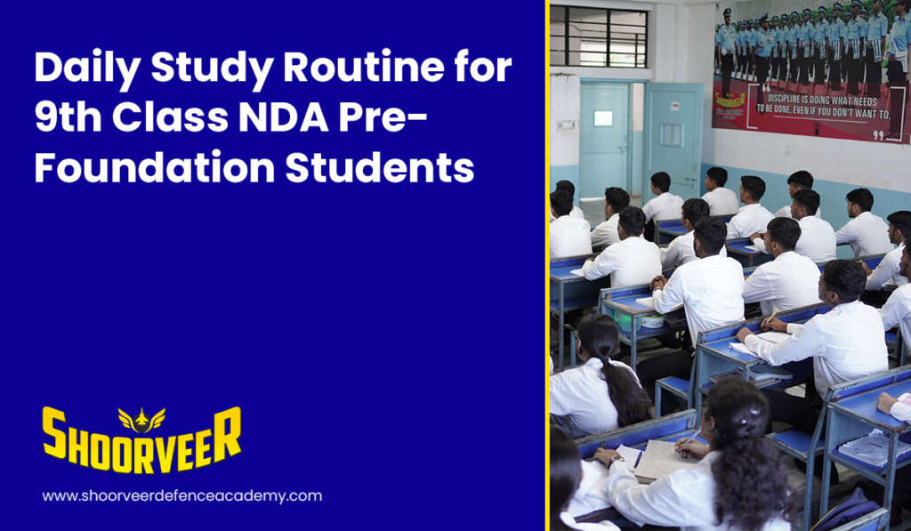 Class 9th NDA Pre-Foundation: Best Daily Study Routine